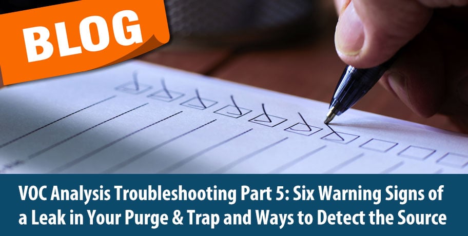 Troubleshooting Part 5: Six warning signs of a leak in your Purge & Trap and ways to detect the ...